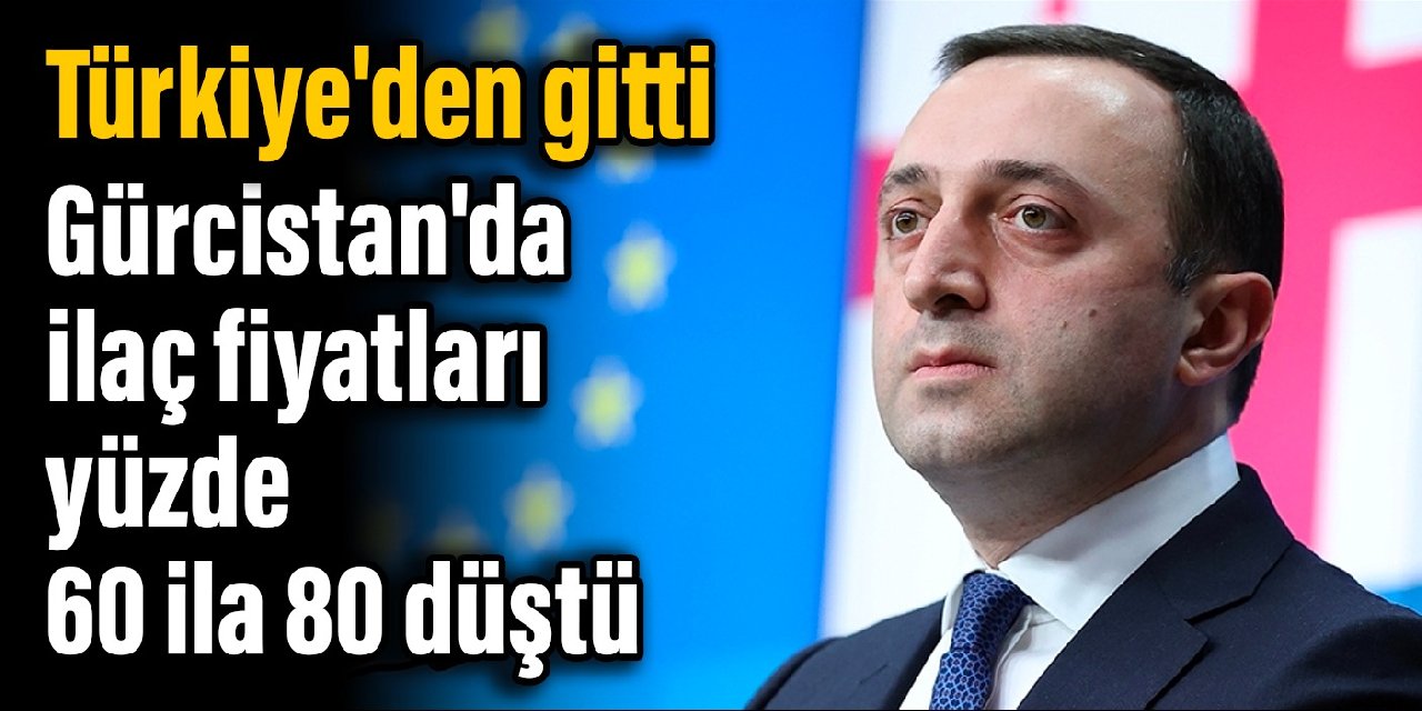 Türkiye'den gitti: Gürcistan'da ilaç fiyatları yüzde 60 ila 80 düştü