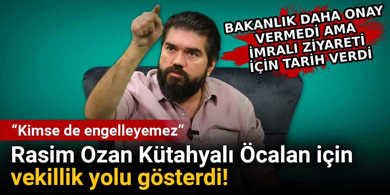 Rasim Ozan Kütahyalı Öcalan için vekillik yolu gösterdi: Kimse de ...