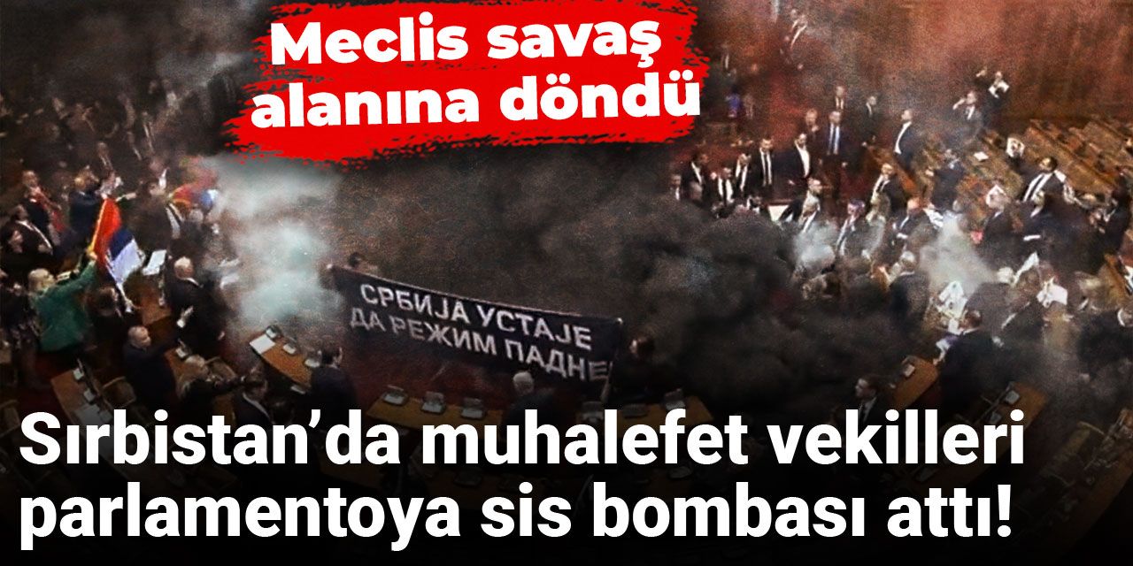 Sırbistan’da muhalefet vekilleri parlamentoya sis bombası attı! Meclis ...