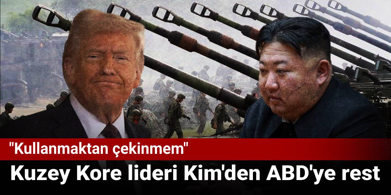 Kuzey Kore lideri Kim'den ABD'ye rest: Askeri gücümüzü kullanmaktan ...