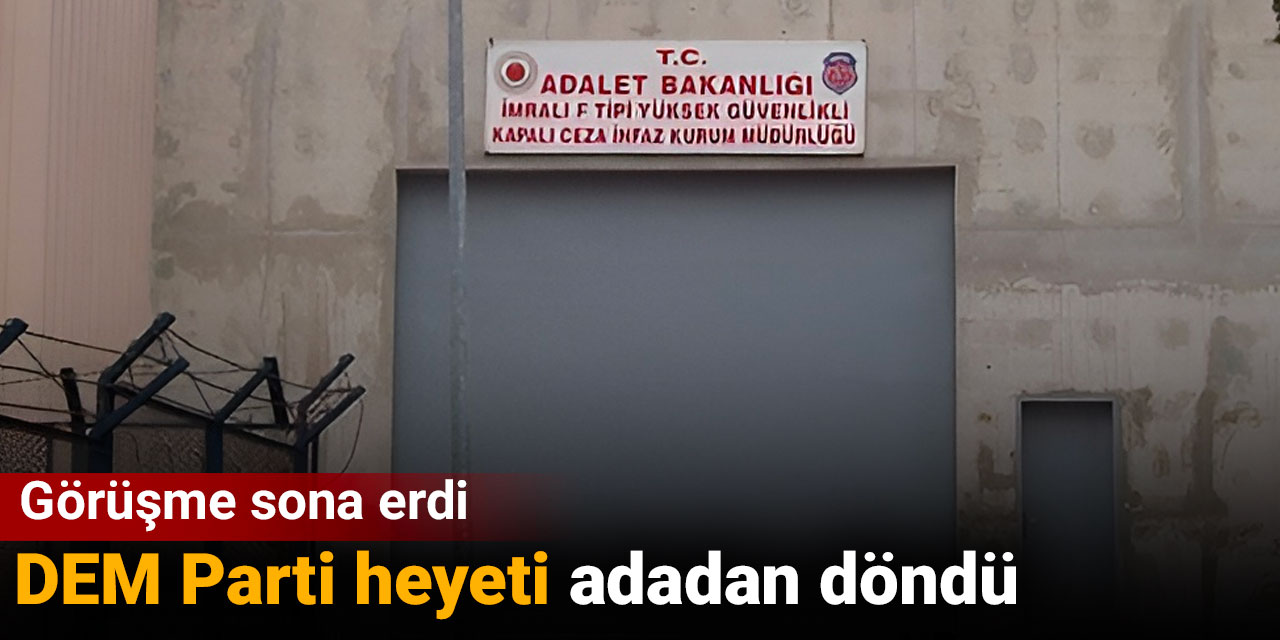 Son dakika | DEM'den PKK'nın fesih kararından sonra İmralı'ya ilk ziyaret