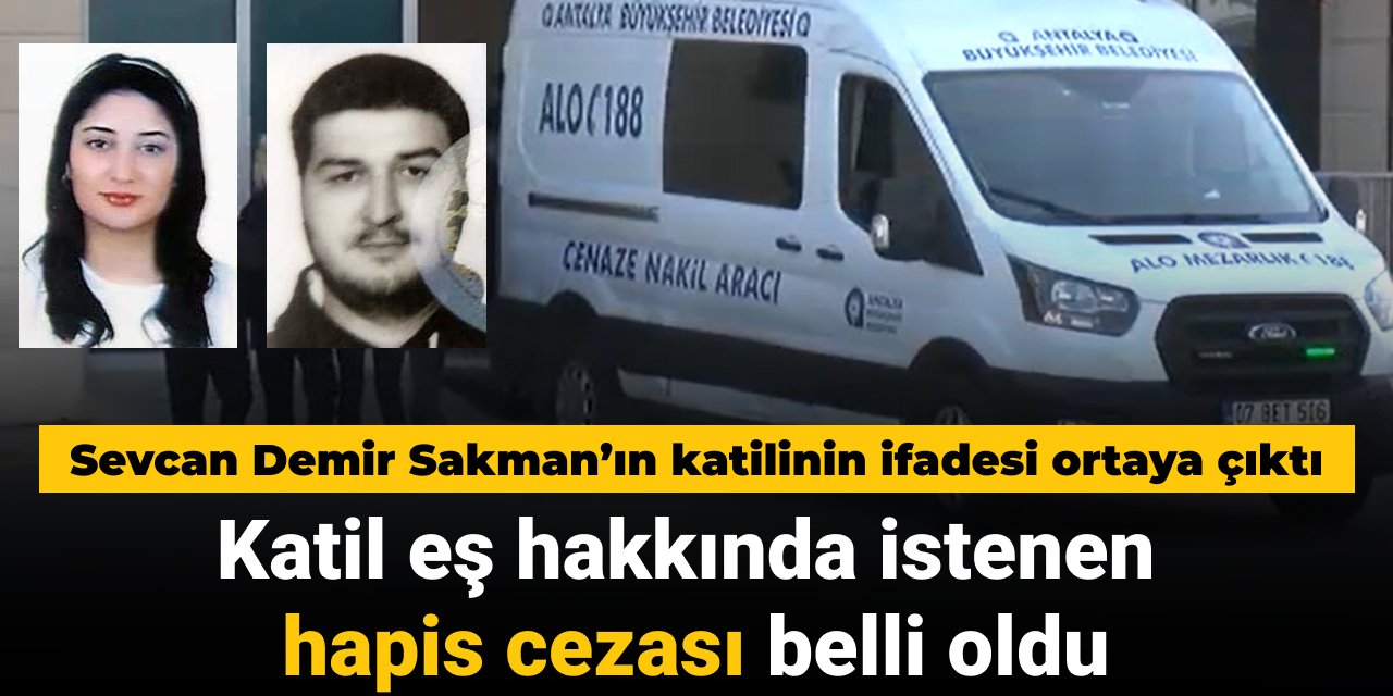Sevcan Demir Sakman'ın eşi tarafından öldürülmesi hakkındaki davada ...
